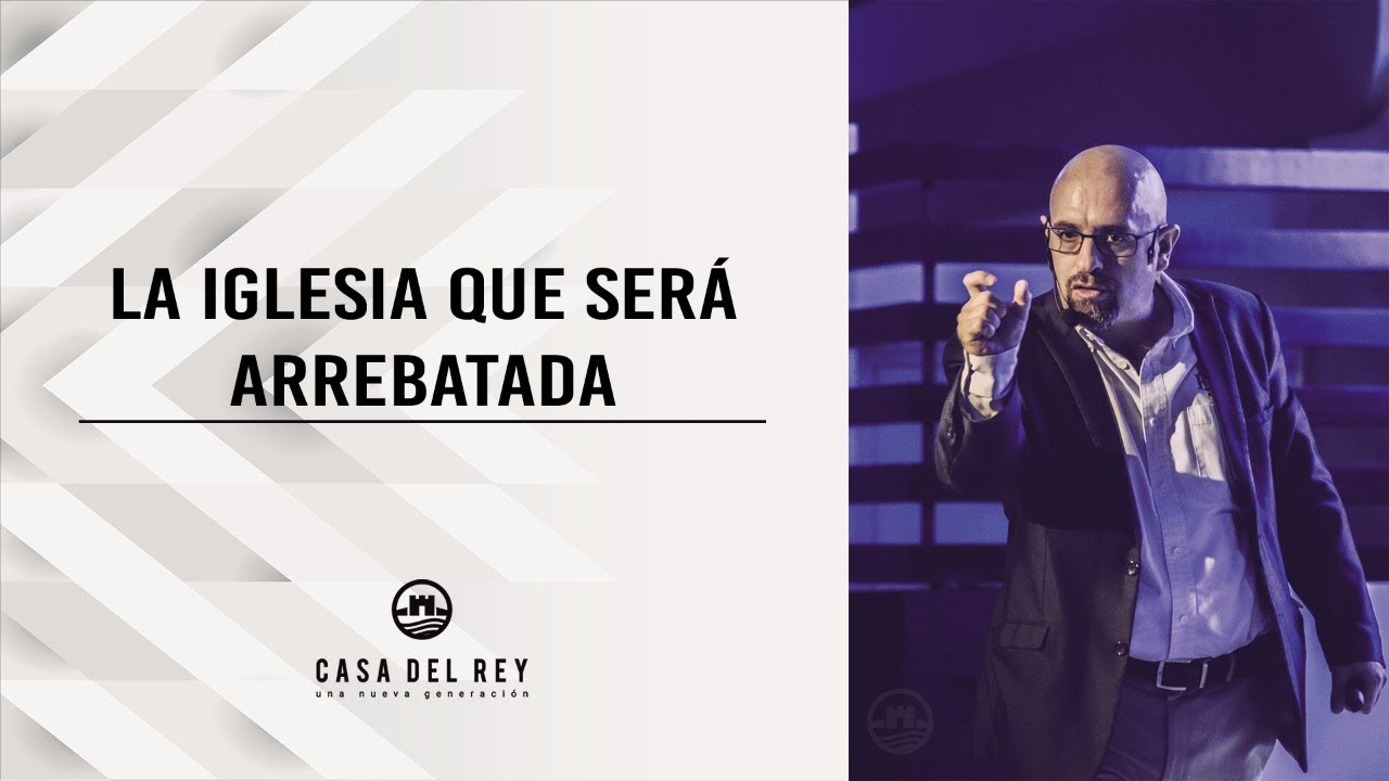 LA IGLESIA QUE SERÁ ARREBATADA: PASTOR SAÚL BARRAZA - YouTube