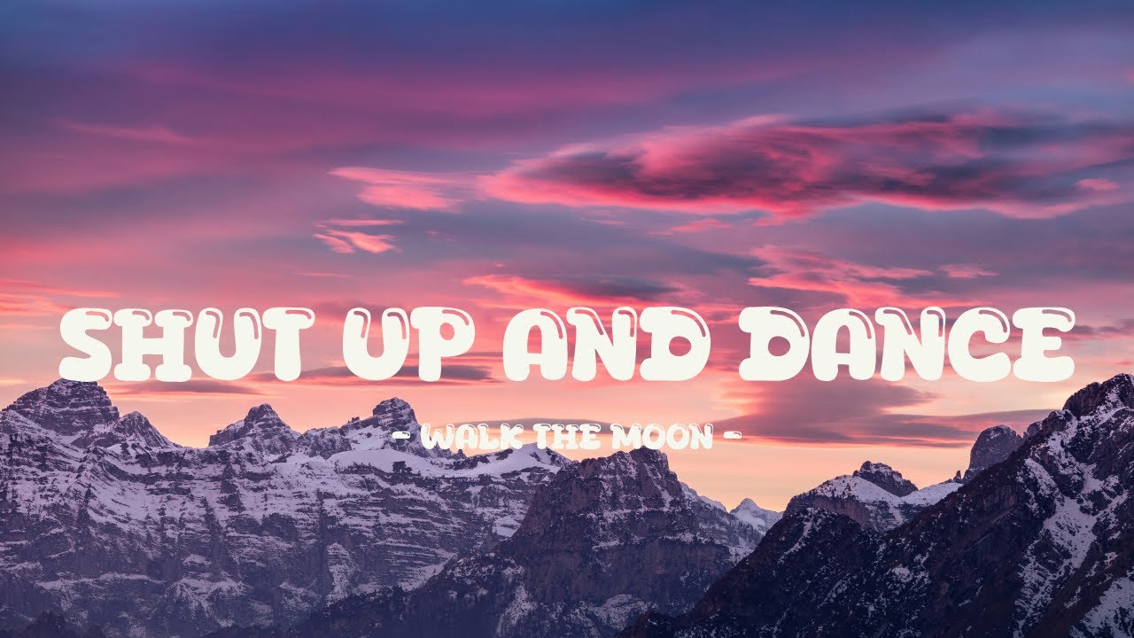 Walk The Moon - Shut Up And Dance (Lyrics) - YouTube