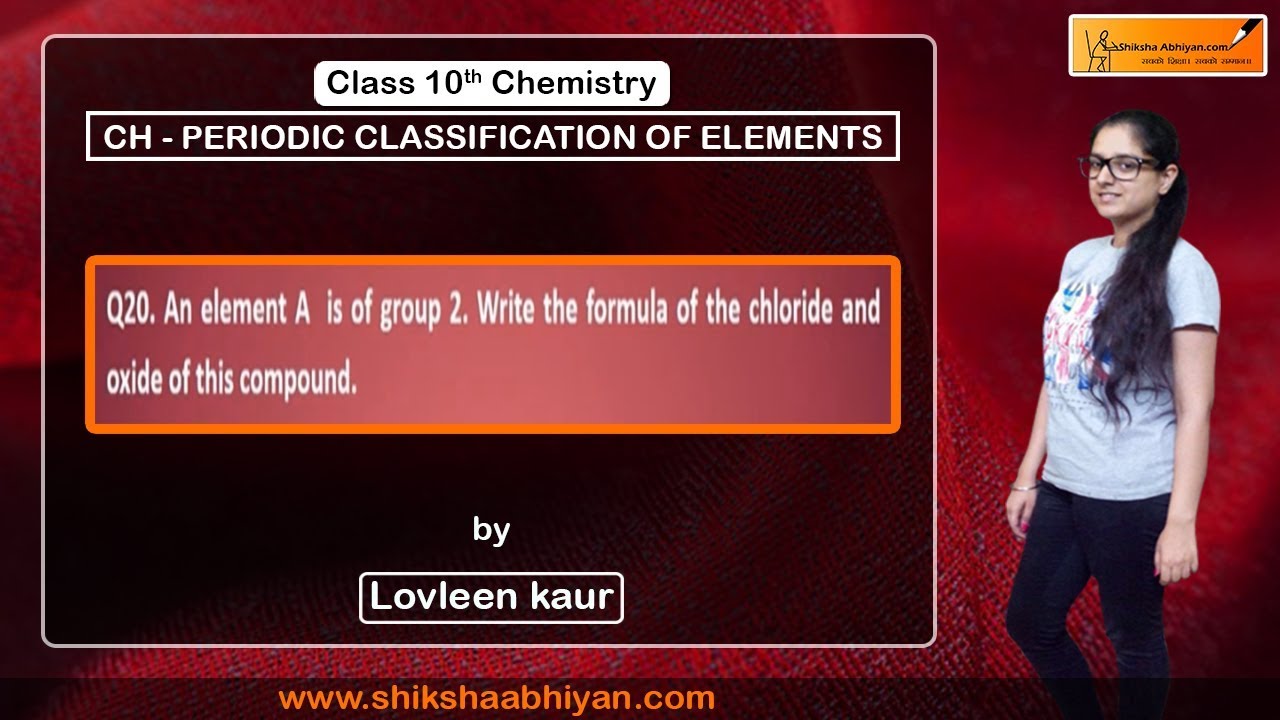 Q20 Write the formula of chloride & oxide of an element of group 2 ...