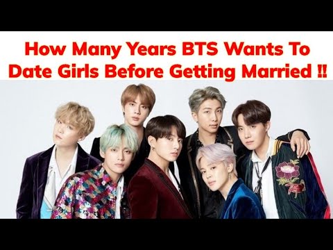 💜How Many Years BTS Wants To Date Girls Before Getting Married 🤵👰 | BTS ...