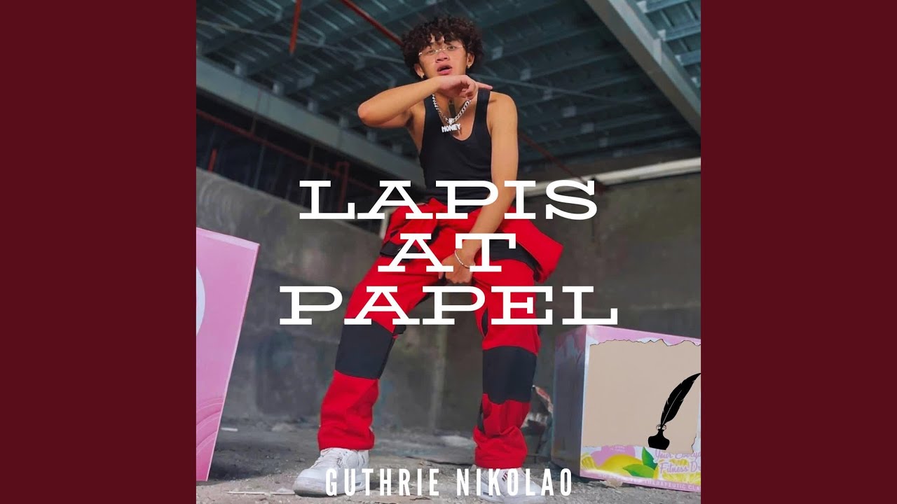 Lapis At Papel - Guthrie Nikolao: Song Lyrics, Music Videos & Concerts