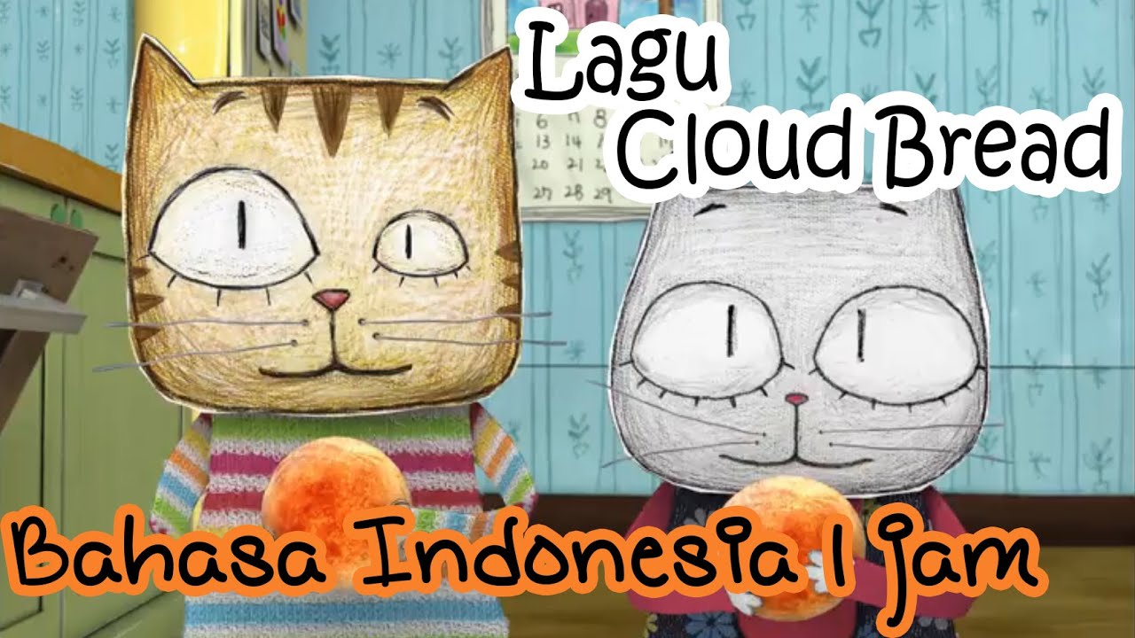 LAGU CLOUD BREAD BAHASA INDONESIA 1 JAM - YouTube