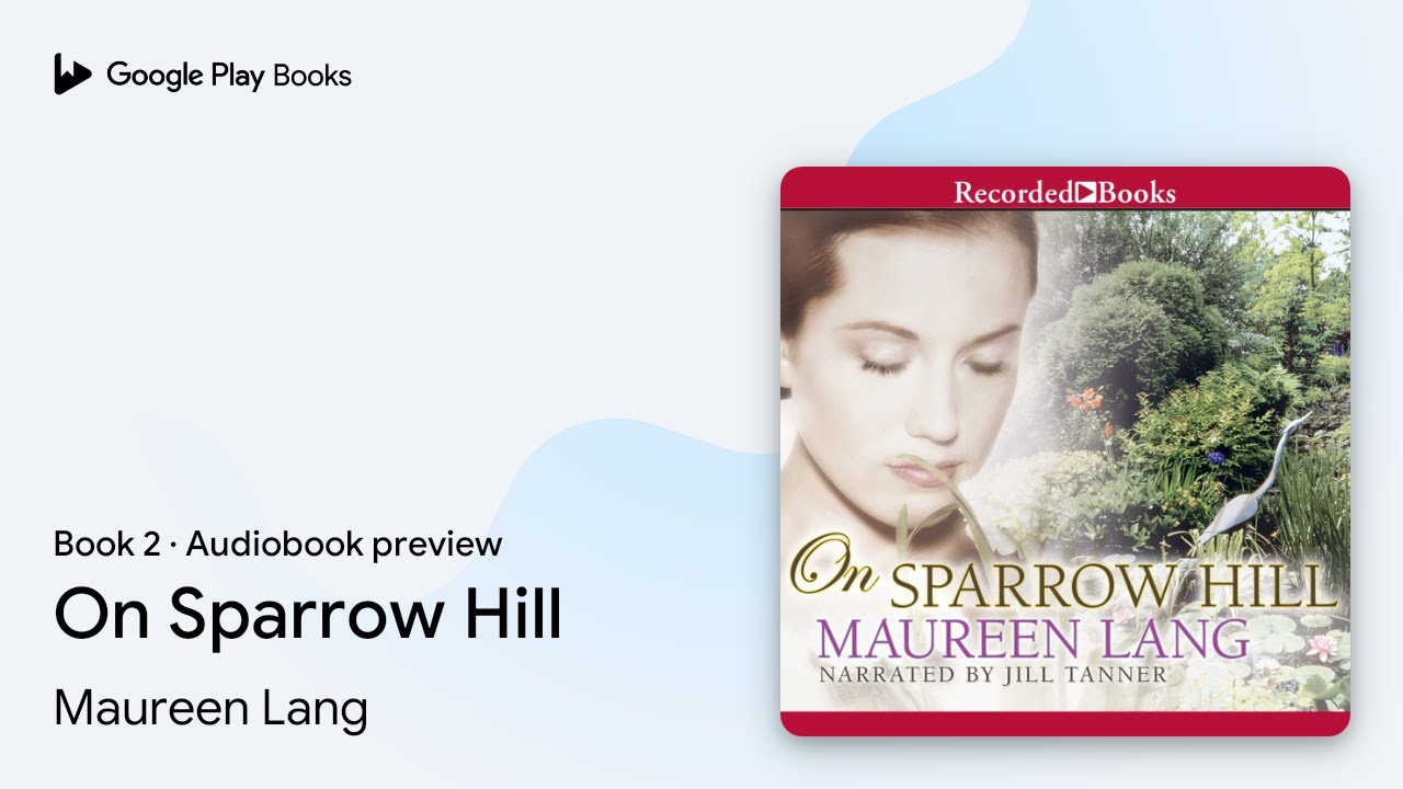 On Sparrow Hill Book 2 by Maureen Lang · Audiobook preview - YouTube