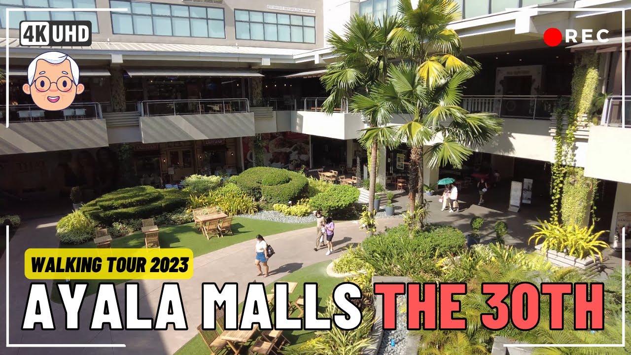 [4K] Walking Tour - AYALA MALLS THE 30TH I PASIG CITY PHILIPPINES 2023 ...