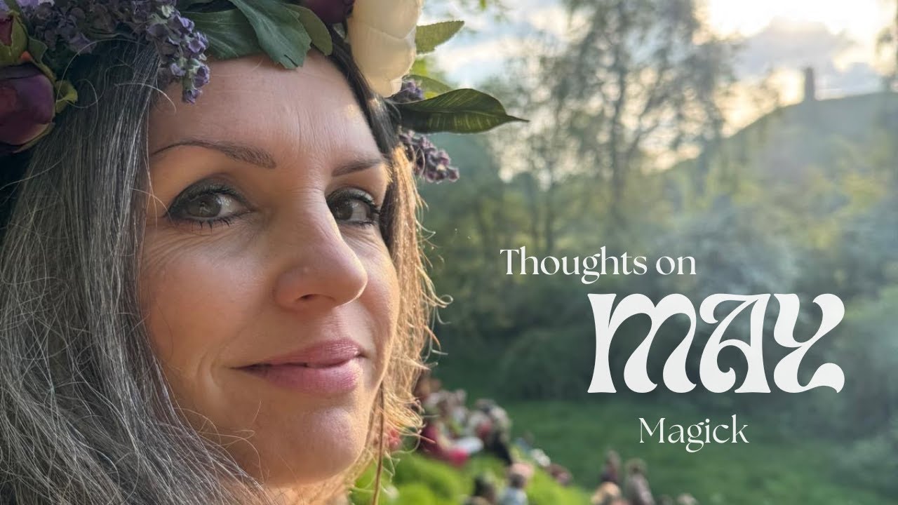 Thoughts on May Magick | Witchcraft & Magick for Beginners | Wheel of ...