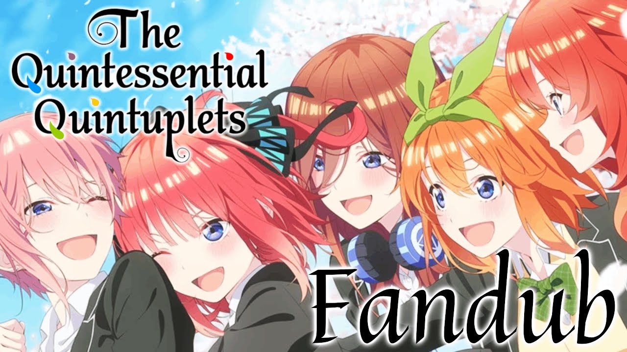 The Quintessential Quintuplets Fandub Ep 1 Trailer - YouTube