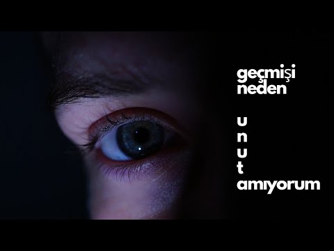 Geçmişi Neden Unutamıyorum