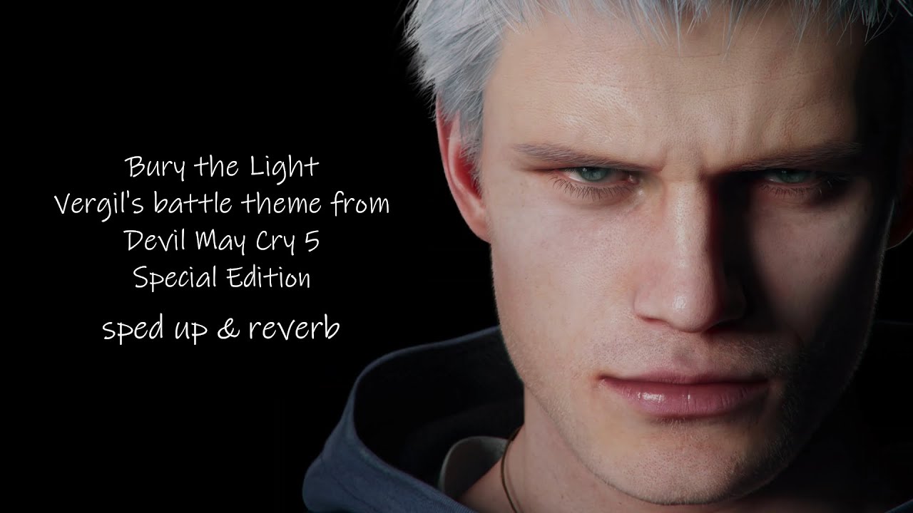 Bury the Light - Vergil's battle theme from Devil May Cry 5 Special ...