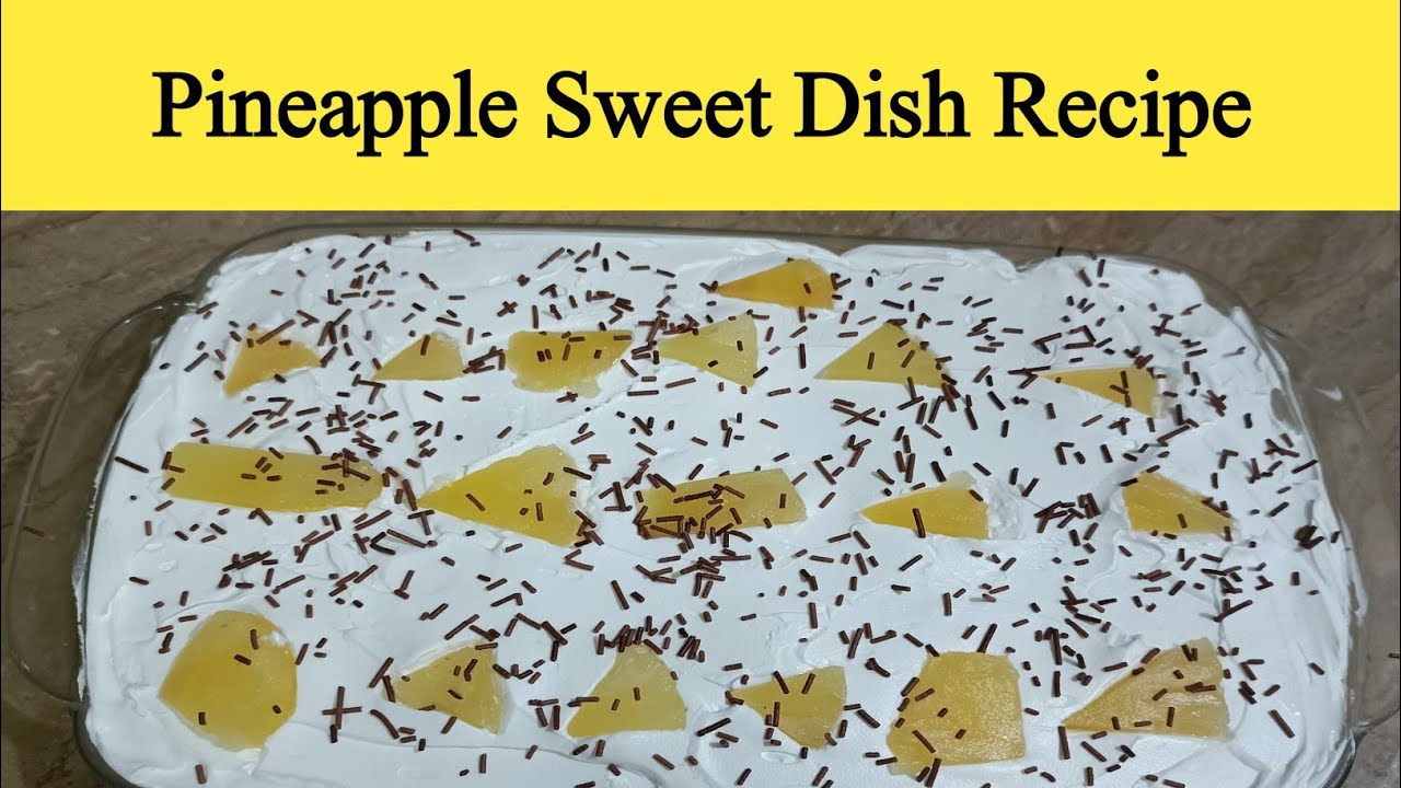 pineapple sweet dish recipe | sweet dish with pineapple ...