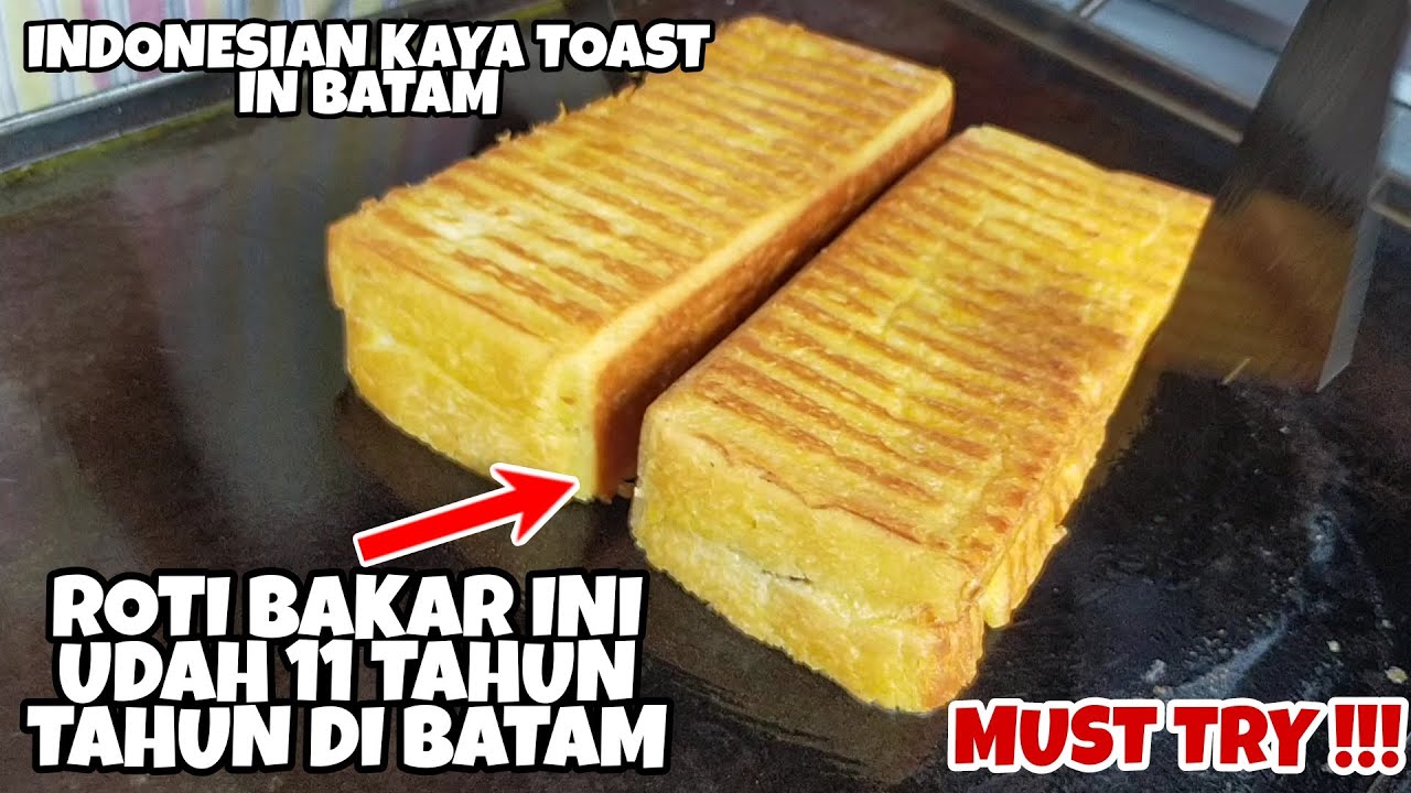 MUST TRY !!! ROTI BAKAR INI UDAH 11 TAHUN DI BATAM | INDONESIAN KAYA ...