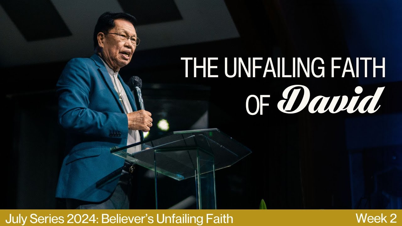 THE UNFAILING FAITH OF DAVID | BISHOP CARLITO VILLANUEVA - YouTube