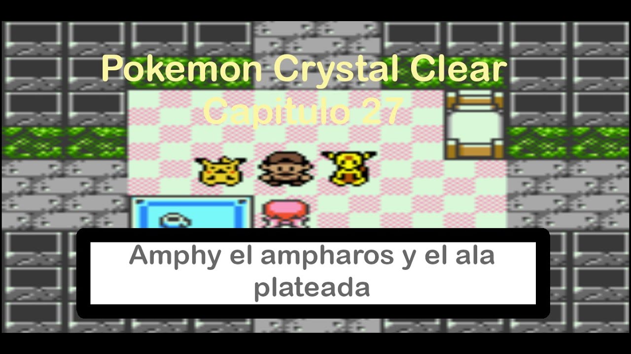 Pokemon Cristal Clear Capitulo 27: Amphy el Ampharos y el ala plateada ...