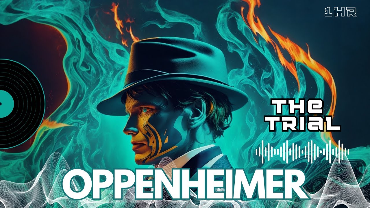 Oppenheimer Soundtrack - The Trial - Ludwig Göransson [1 HOUR] - YouTube