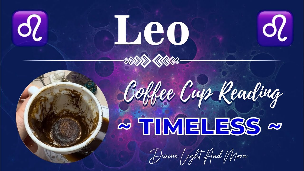 Leo ♌️ Coffee Cup Reading ☕️ FULL READING @divinelightandmoon - YouTube