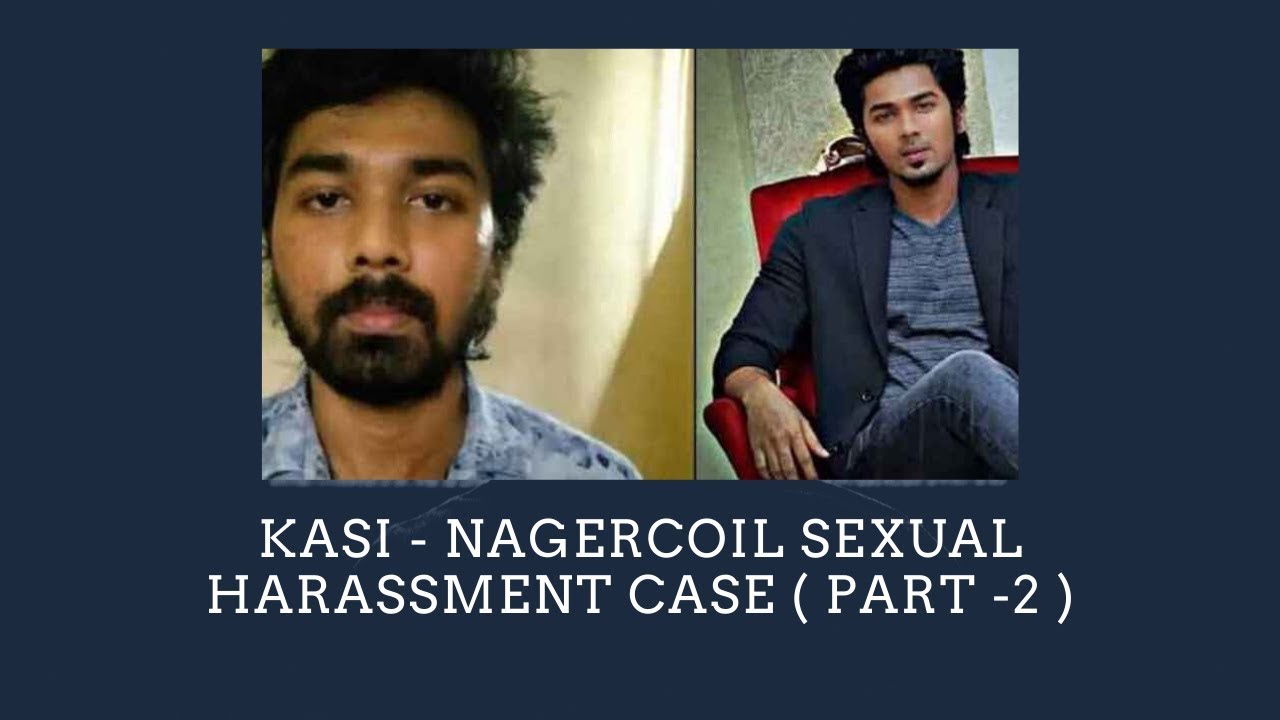 Kasi - Nagercoil Sexual Harassment Case ( Part - 2 ) - YouTube