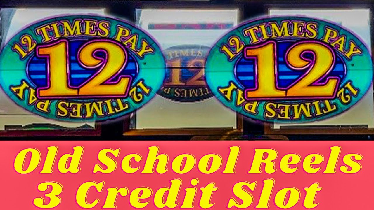 Old School 12 Times Pay Classic 3 Reel 3 Credit Slot - YouTube