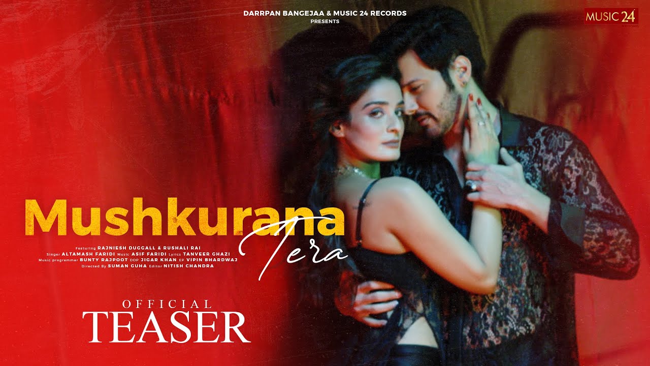 Mushkurana Tera (Official Teaser) Altamash Faridi | Rajniesh Duggal ...