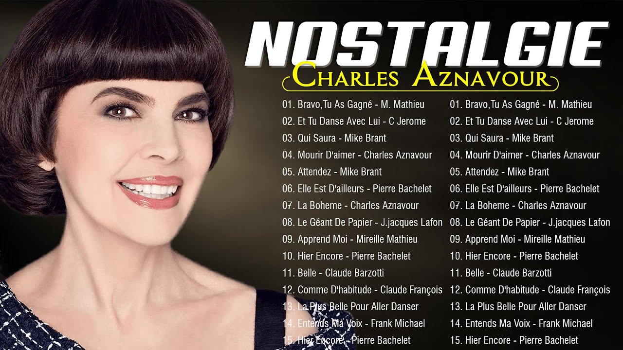 Nostalgie Chansons Francaise ♫ Edith Piaf, Mireille Mathieu, Charles Aznavour, Pierre Bachelet ...