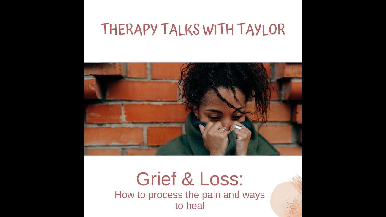 Grief and Loss: How to process the pain and ways to heal - YouTube