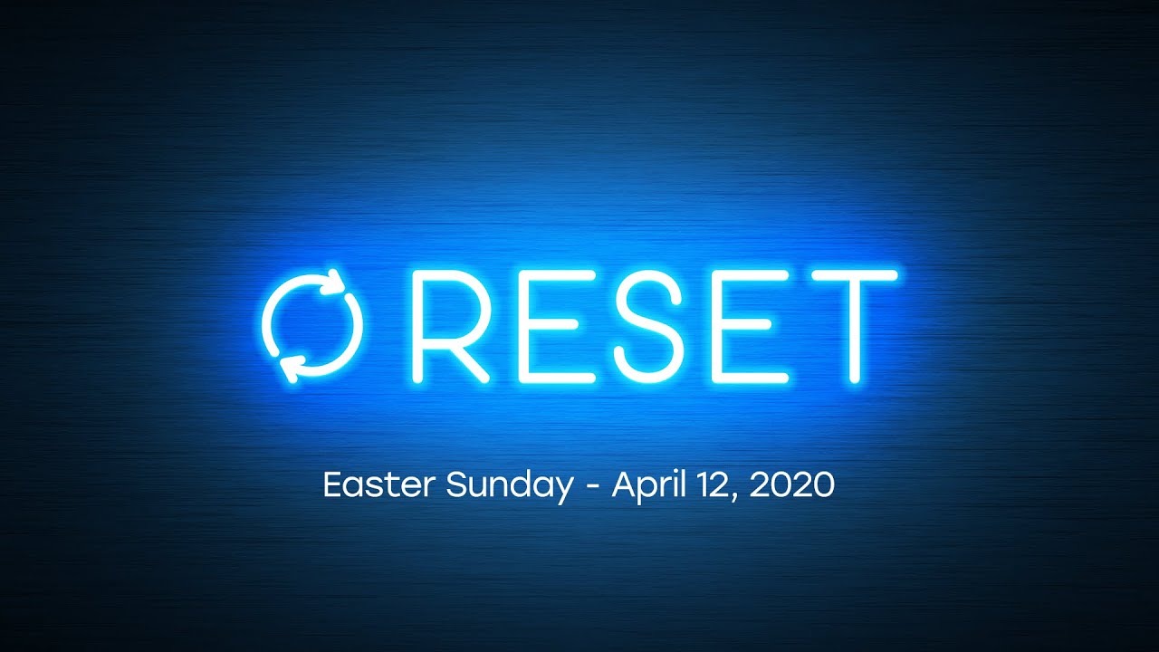 Reset - Easter 2020 - YouTube