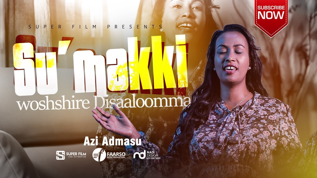 Su'makki woshshire disaaloomma/Ethiopian Sidamigna Song/Azi Admasu/2021 ...