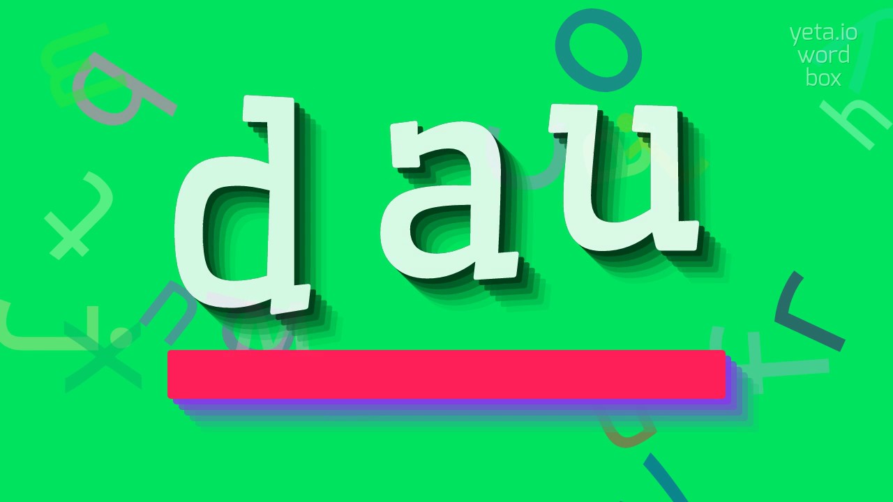 How to say "dau"! (High Quality Voices) - YouTube