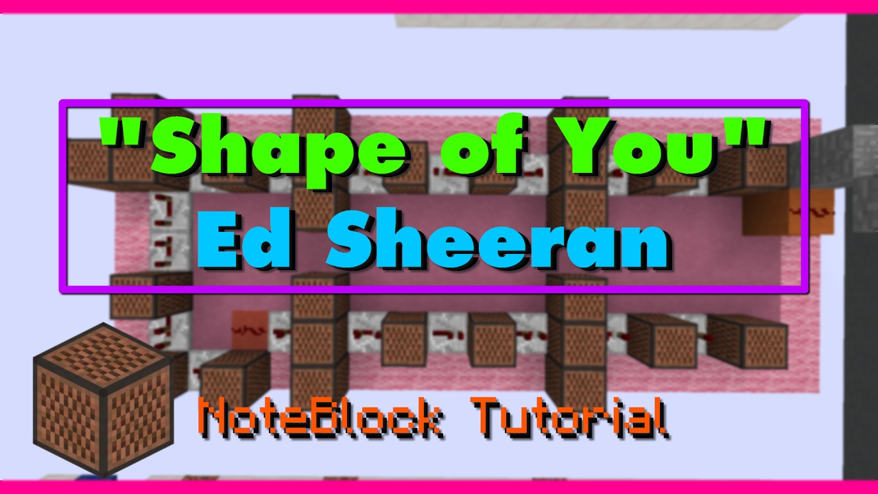 Ed Sheeran "Shape of You" Doorbell :: Minecraft Note Block Tutorial ...