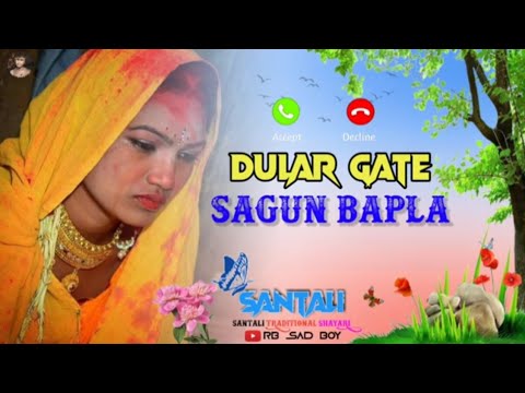 Dular Gate Sagun Bapla🔥santali status video🌾santali shayari💋santali sad status video - YouTube