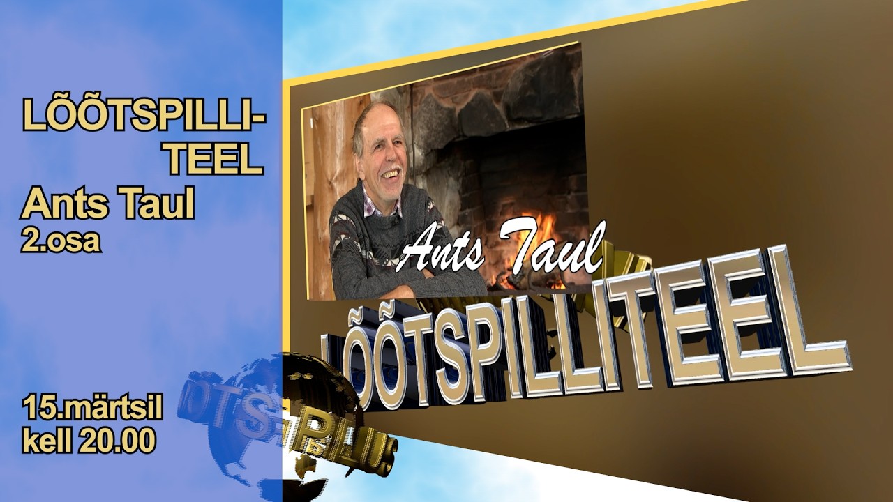 15.3.26. LÕÕTSPILLITEEL Ants Taul 2.osa. ESMAESITUS. - YouTube