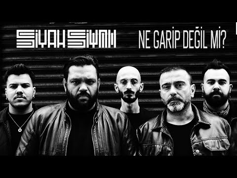 Siyah Siyah - Ne Garip Değil mi?