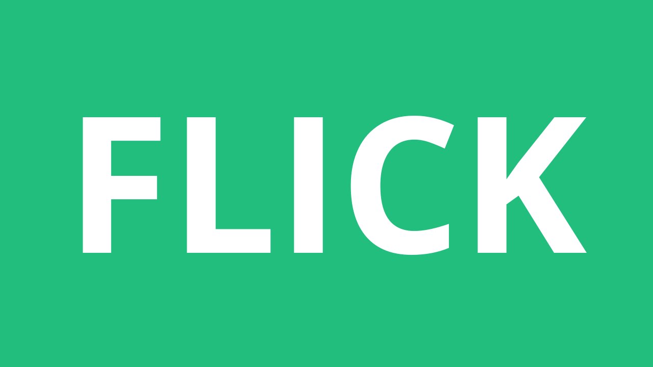 How To Pronounce Flick - Pronunciation Academy - YouTube