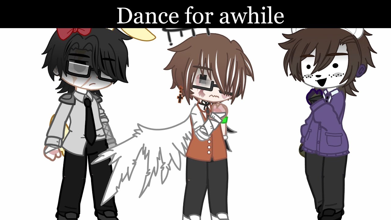 Dance for awhile // ft. A lot of characters- - YouTube