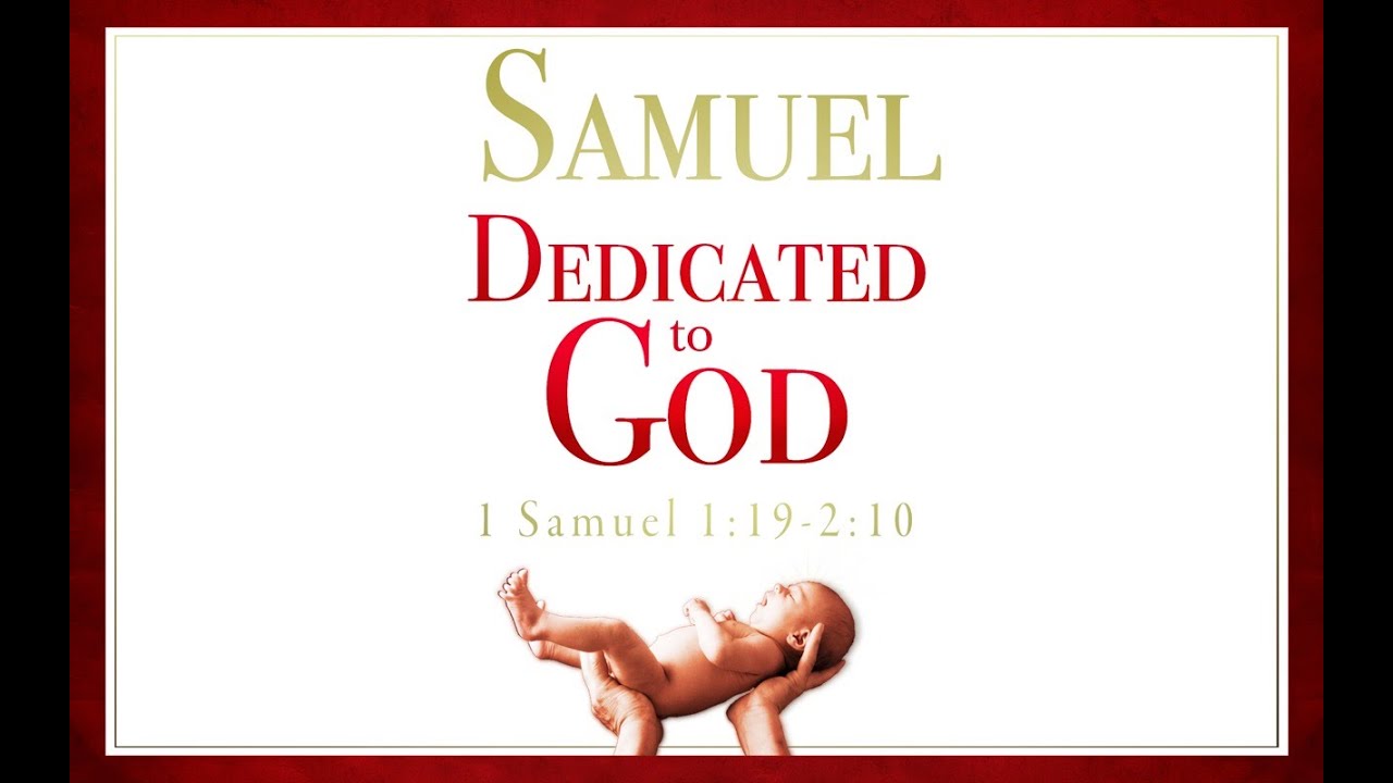 Samuel Dedicated to God (1 Samuel 1:19-2:10) - YouTube