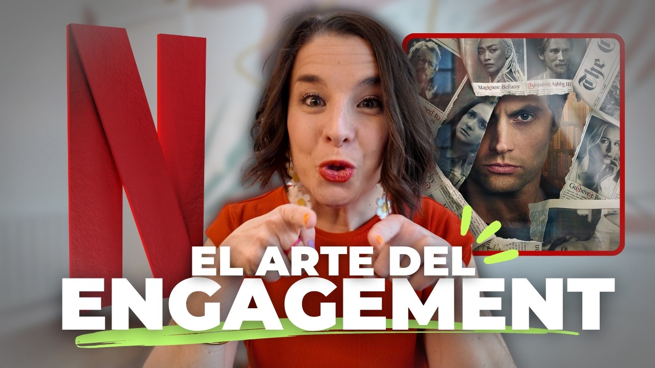 You y el arte del engagement de Netflix: Cómo retener con tu contenido ...