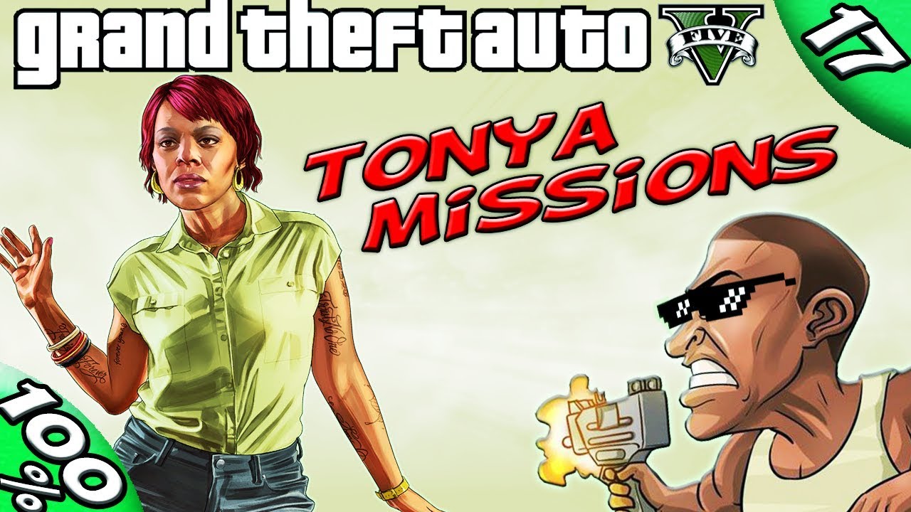 GTA V - TONYA MISSIONS [100% GOLD Walkthrough] - YouTube