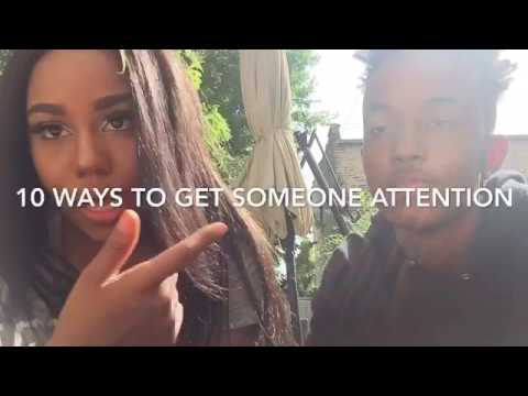 10 WAYS TO GET SOMEONES ATTENTION - YouTube