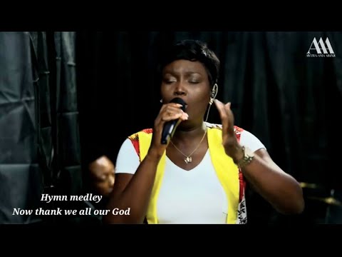 NOW THANK WE ALL OUR GOD | HYMN MEDLEY | AWURA-AMA AIKINS
