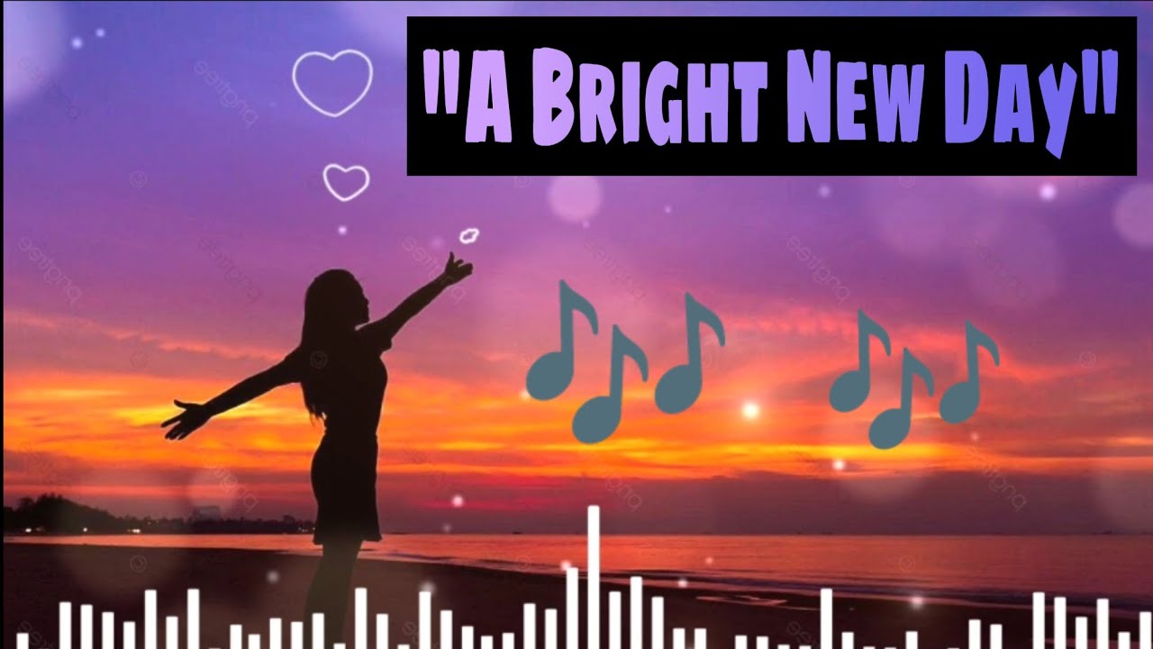 "A Bright New Day" - YouTube