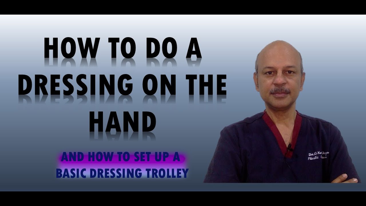 Basics in Hand Surgery: How to do dressings on the hand - and how to ...