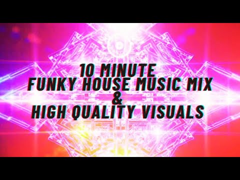 10 Minute Funky House Music Mix & High Quality Visuals - YouTube