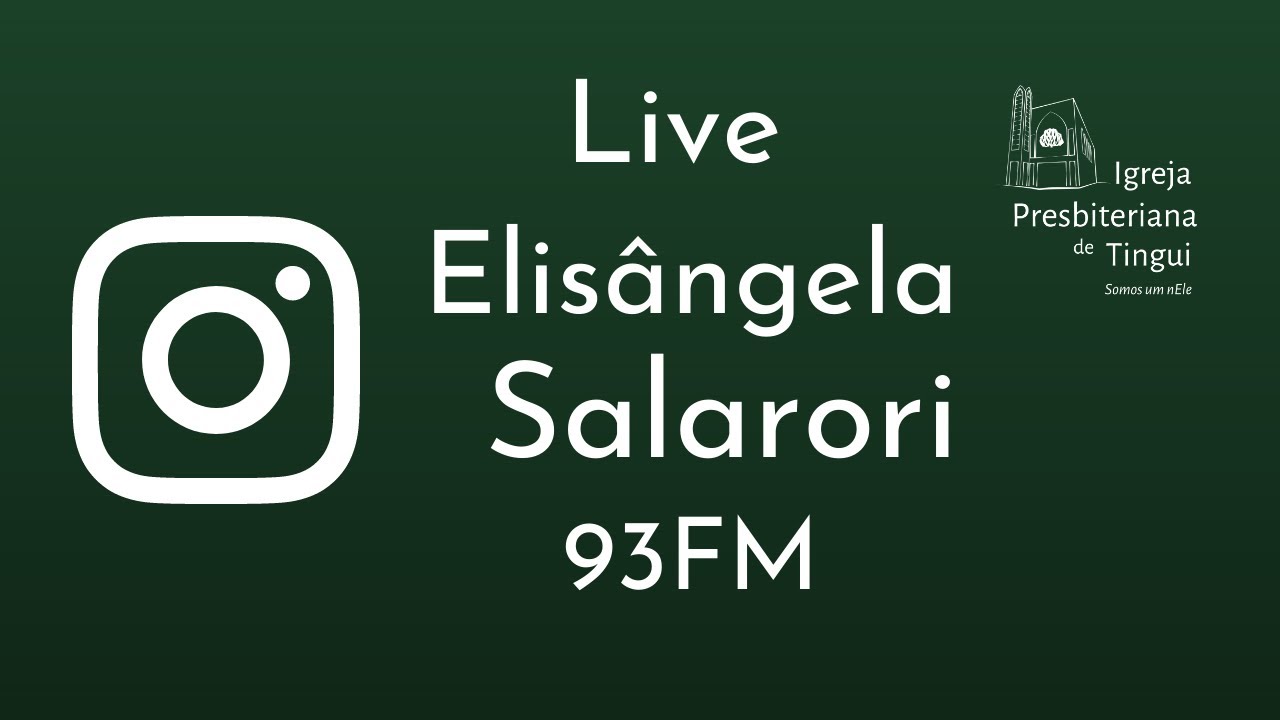 Live com Elisângela Salaroli da 93 FM - IPB Tingui - 05/5/2020 - YouTube