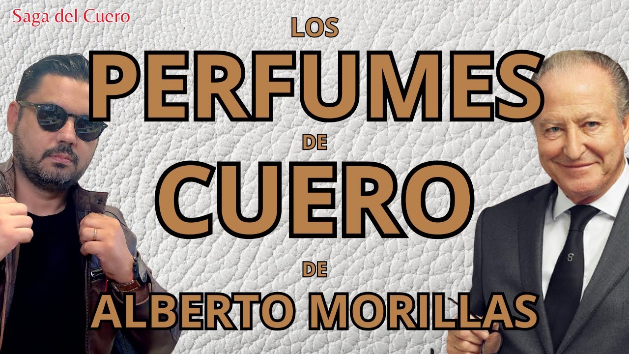 🔥 Alberto Morillas: Los Mejores Perfumes de Cuero que Ha Creado - YouTube
