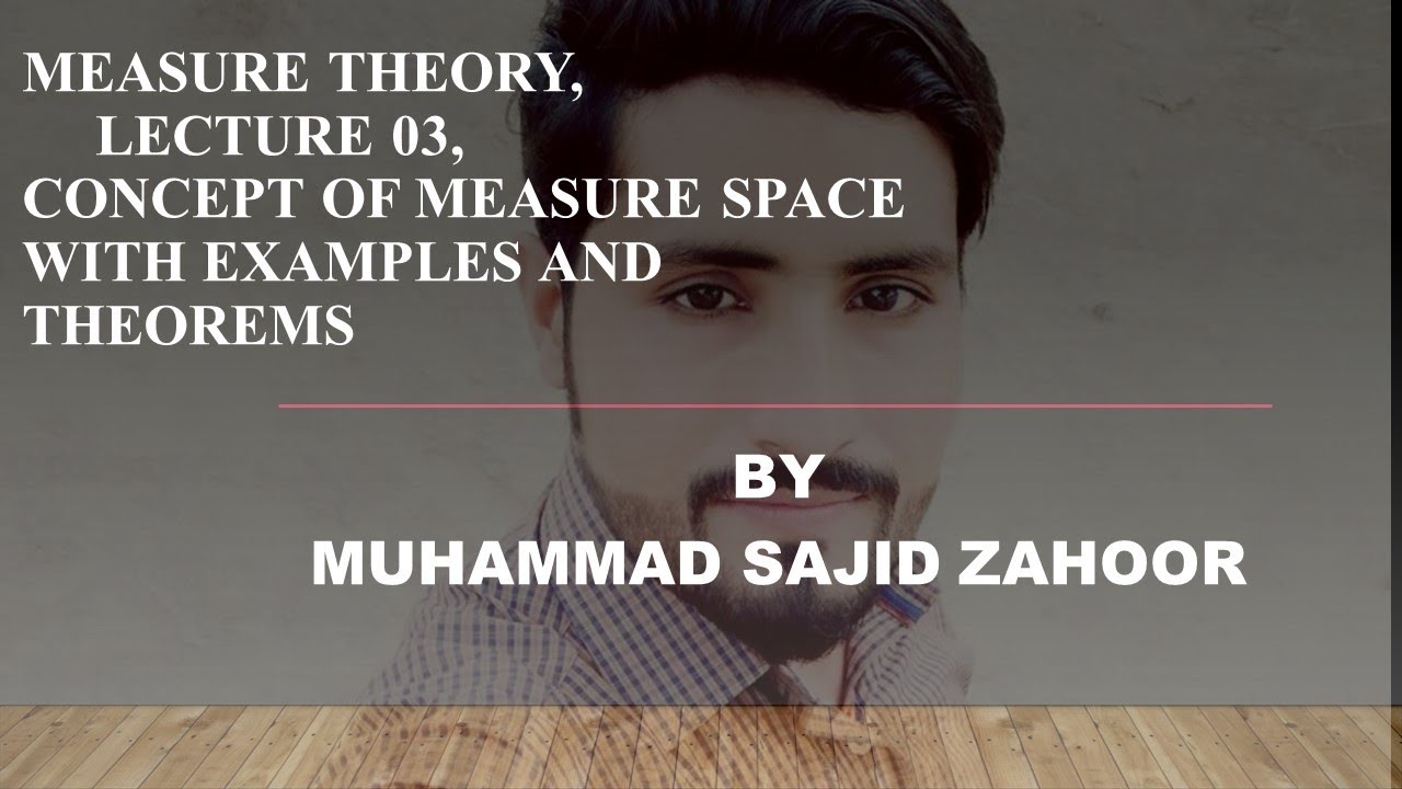Measure Theory, Lecture 3, Concept of Measure space with examples and ...