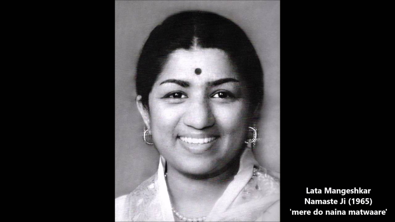 Lata Mangeshkar - Namaste Ji (1965) - 'mere do naina matwaare' - YouTube