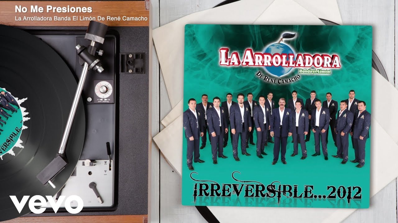 La Arrolladora Banda El Limón De René Camacho - No Me Presiones (Audio ...