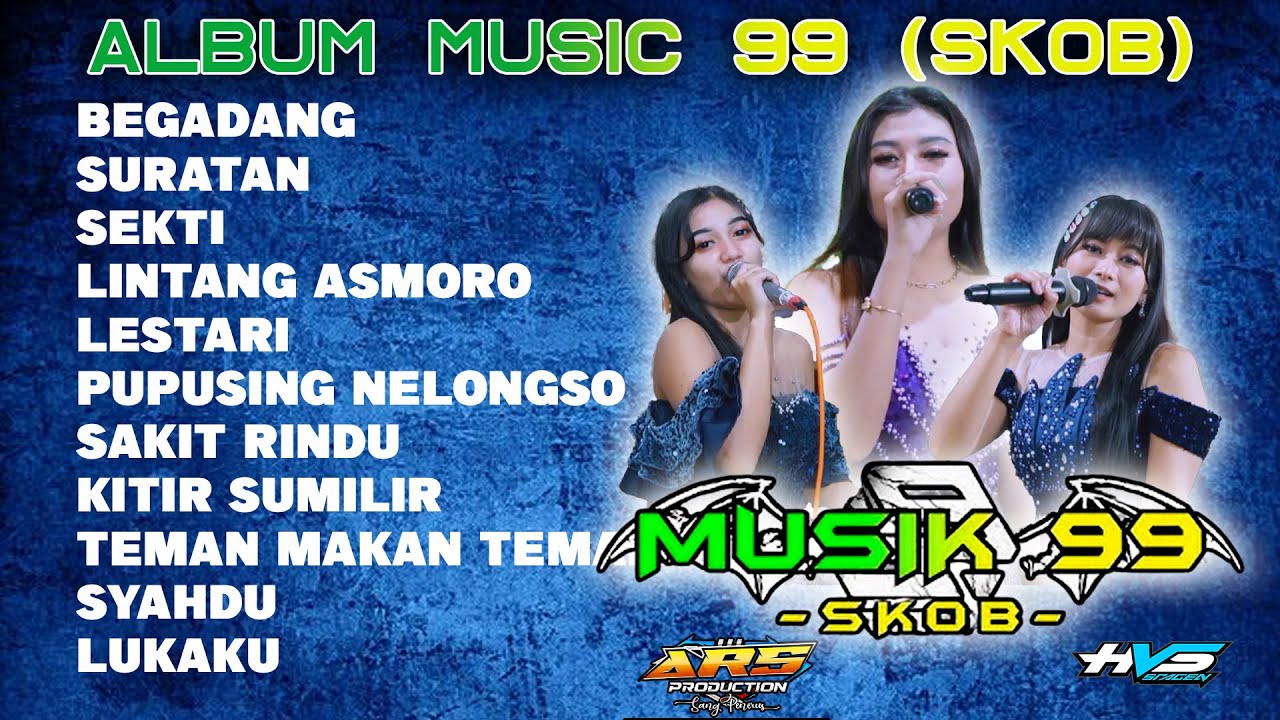 Music 99 (SKOB) Full Album - Begadang - Suratan - Sekti - ARS Audio - Hvs Srsgen - YouTube Music