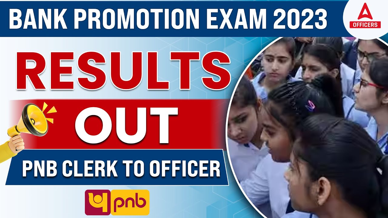 PNB Bank Promotion Exam Result 2023 OUT | PNB Clerk to Officer ...