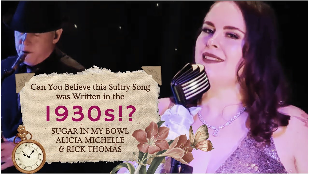 This sultry song was written in the 1930s?! - Sugar in my Bowl by Alicia Michelle & Rick Thomas ...