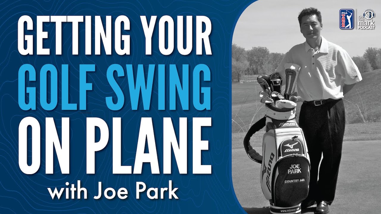 Getting your Golf Swing on Plane with Joe Park - YouTube