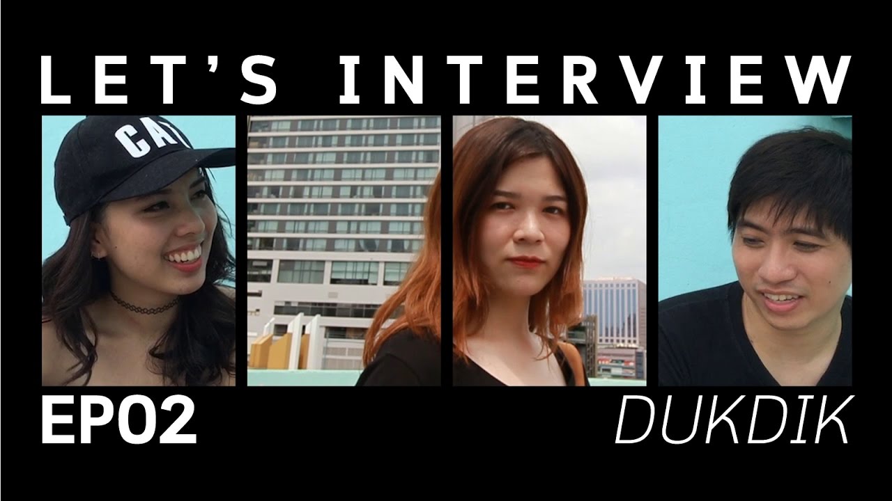 Let's Interview EP2 : Duk Dik - YouTube